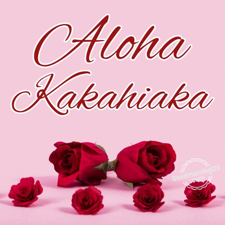 80+ Good Morning Wishes Images In Hawaiian With English Translation