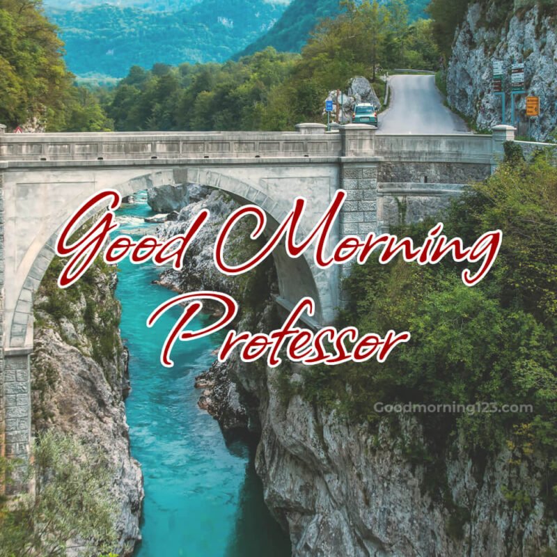 Good Morning Images And Wishes For Respected Professor Good Morning Images And Wishes For Respected Professor