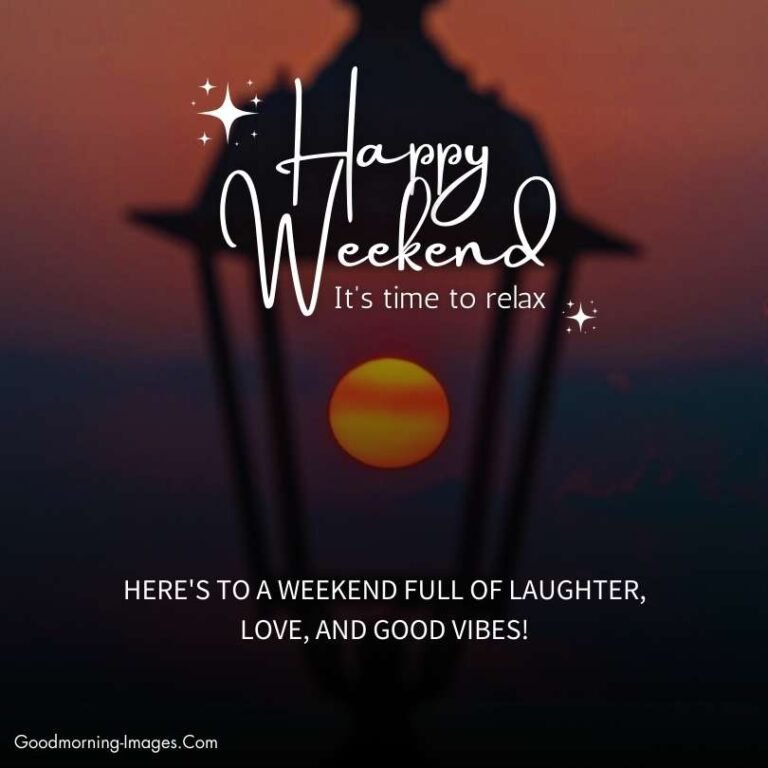 Good Morning Weekend Images, Wishes & Greetings