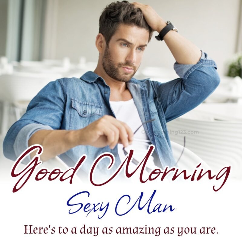 Good Morning Sexy Man Images
