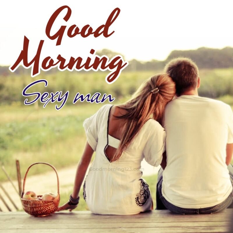 Good Morning Sexy Man Images