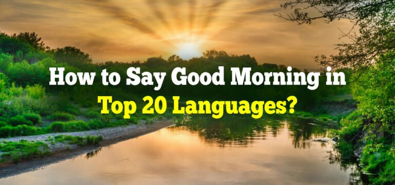 How to Say Good Morning in Top 20 Languages? - Good Morning Images ...