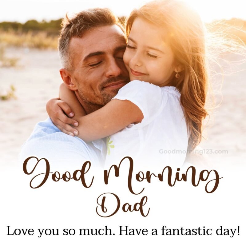 Good Morning Dad Wishes, Images And Gifs