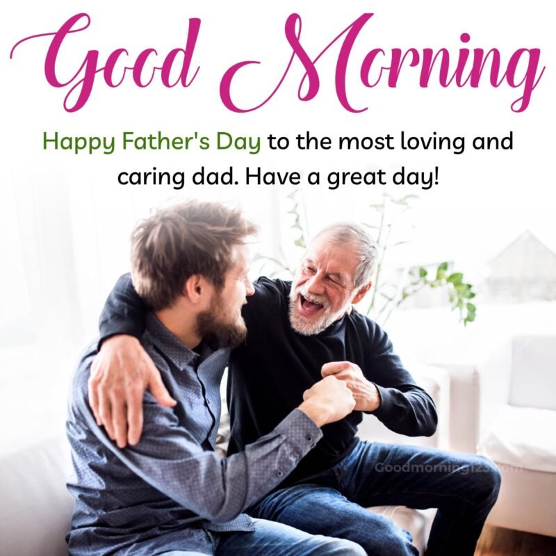 Good Morning Dad Wishes, Images And Gifs