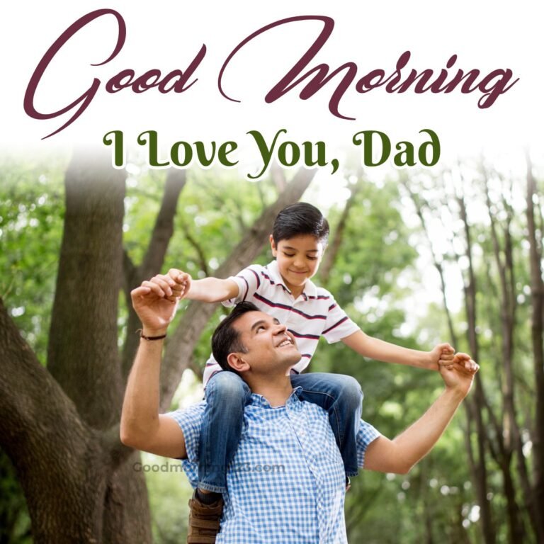 Good Morning Dad Wishes, Images And Gifs