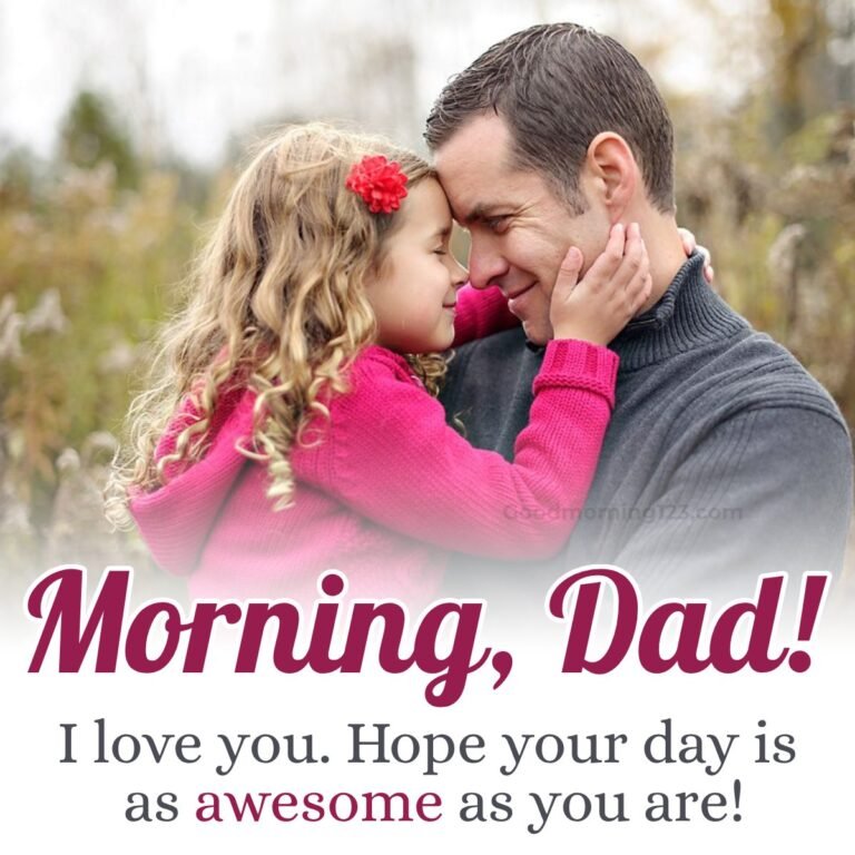 Good Morning Dad Wishes, Images And Gifs