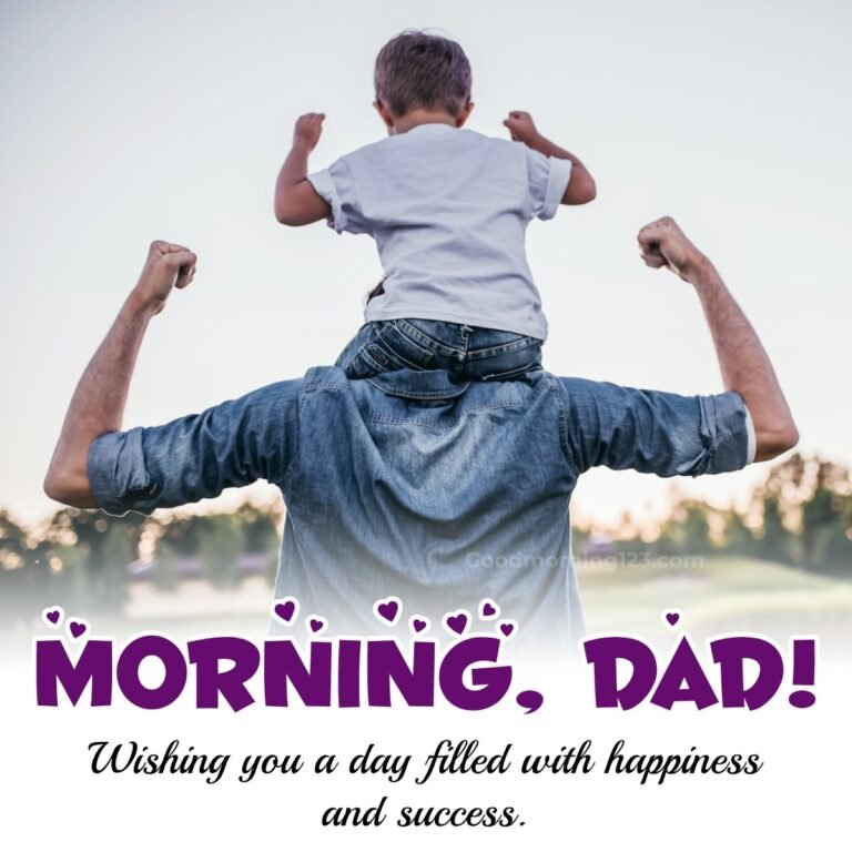Good Morning Dad Wishes, Images And Gifs