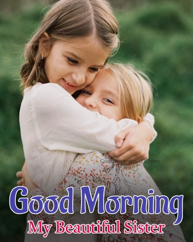 Good Morning Sister Wishes, Images And Gifs