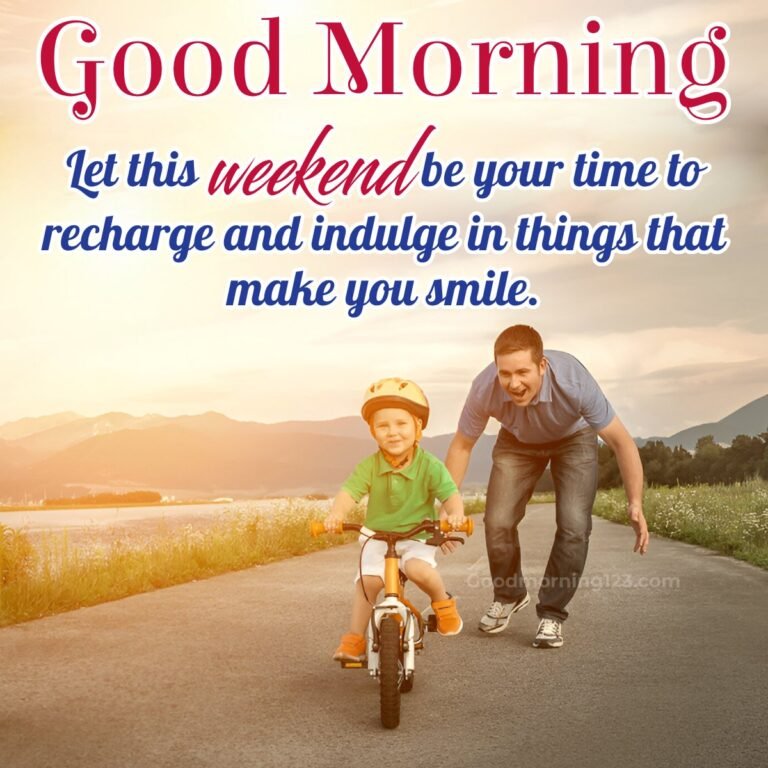 Good Morning Weekend Images, Wishes & Greetings