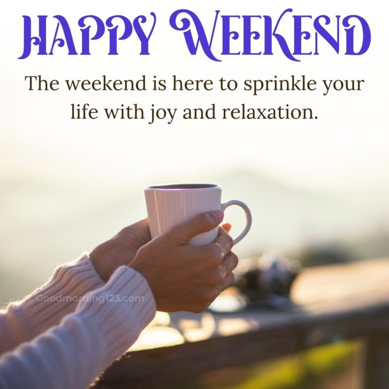 Good Morning Weekend Images, Wishes & Greetings