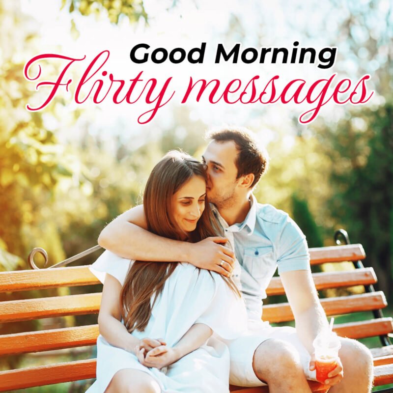 Good Morning Flirty Messages