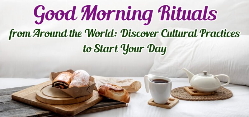 Good Morning Rituals from Around the World: Discover Cultural Practices ...
