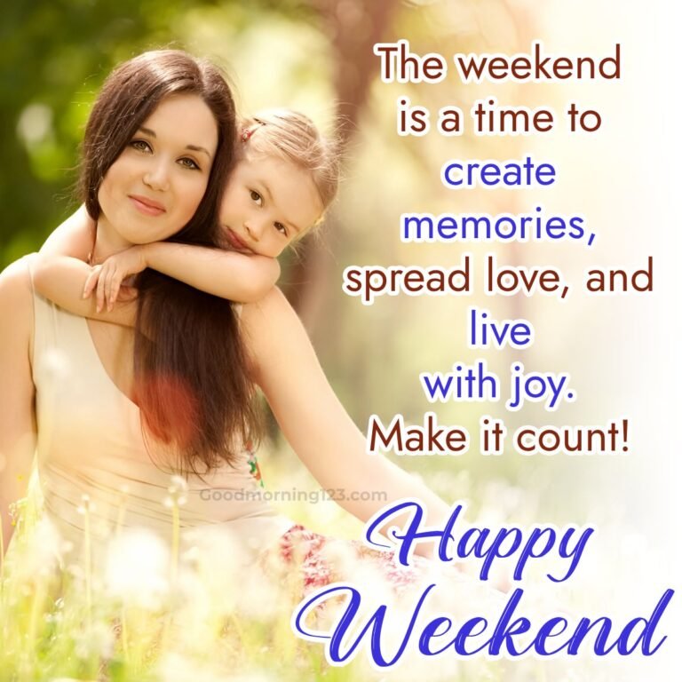 Good Morning Weekend Images, Wishes & Greetings